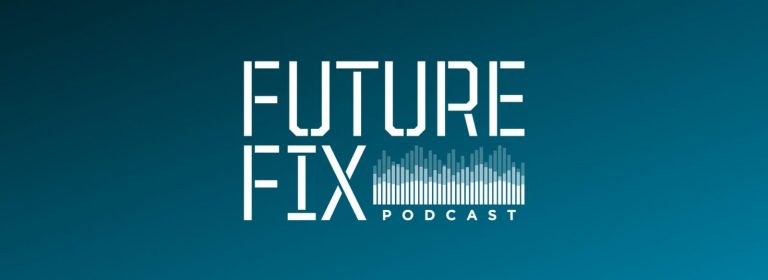 The Future Fix podcast - Evergreen Resource Hub